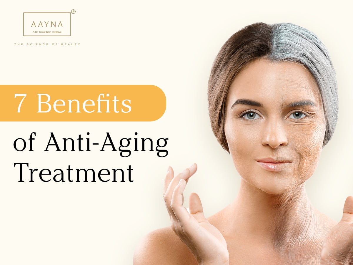 Unlock Youthful Vitality: 7 Benefits of Anti-Aging Treatment Revealed