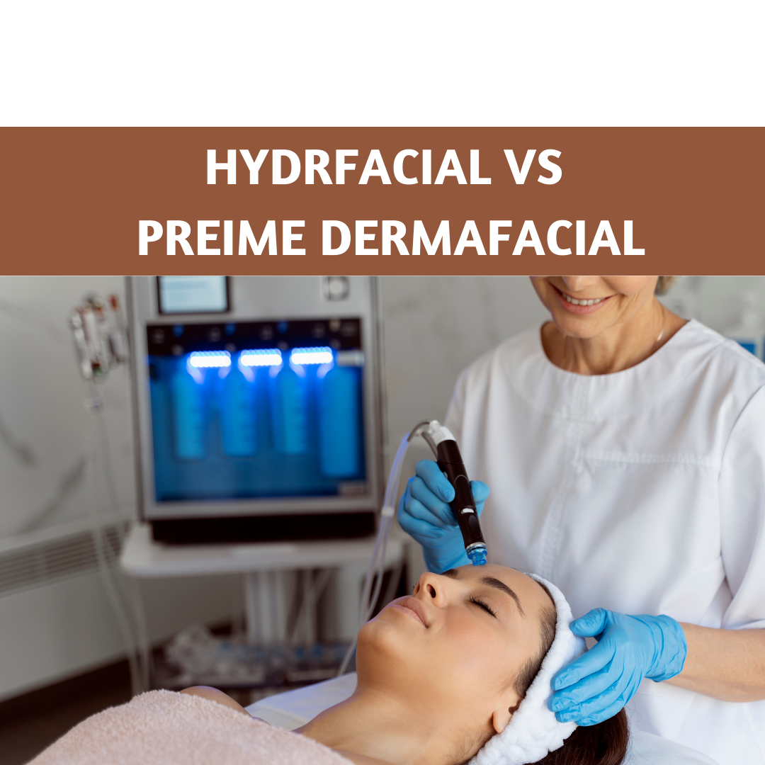 HydraFacial or Preime DermaFacial: Which Way To Go?
